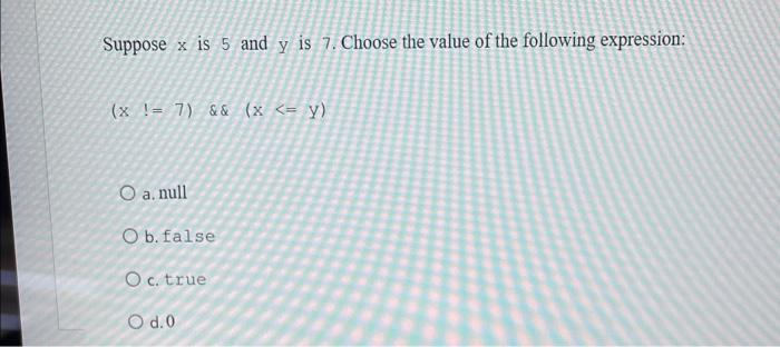 Solved Suppose x is 5 and y is 7 . Choose the value of the | Chegg.com
