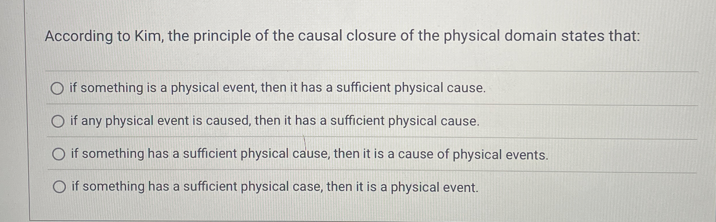 Solved According to Kim, the principle of the causal closure | Chegg.com
