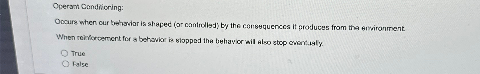 Solved Operant Conditioning:Occurs when our behavior is | Chegg.com