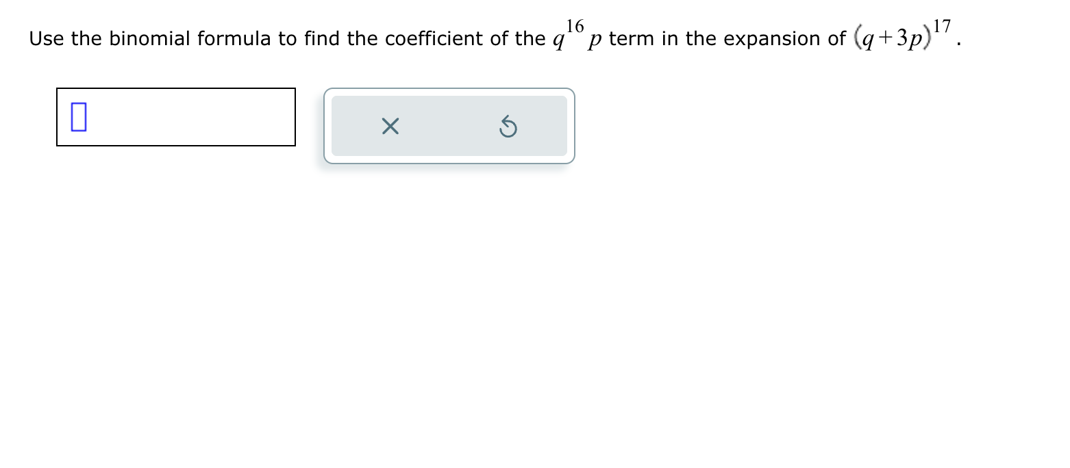 Solved Use the binomial formula to find the coefficient of | Chegg.com
