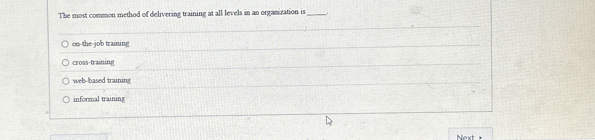 Solved The most common method of delivering training at all | Chegg.com