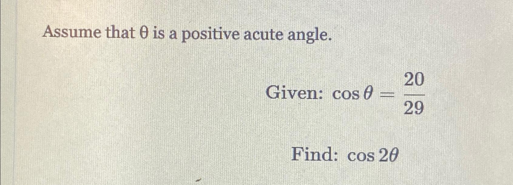 Solved Assume that θ ﻿is a positive acute angle.Given: | Chegg.com
