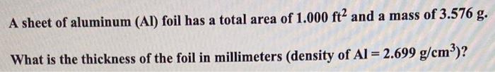 Solved A sheet of aluminum (Al) foil has a total area of | Chegg.com