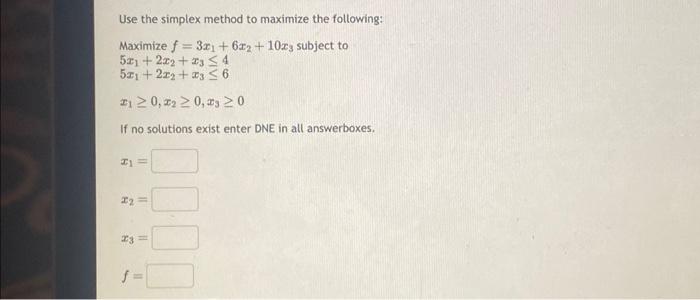 Solved Use the simplex method to maximize the following: | Chegg.com