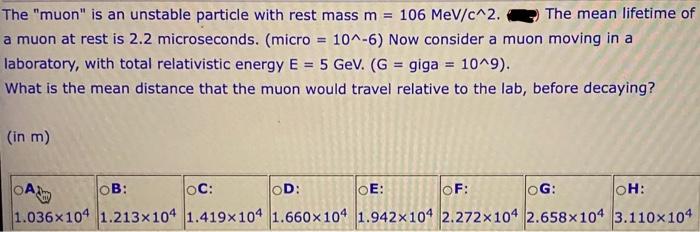 Solved The "muon" is an unstable particle with rest mass m = | Chegg.com