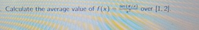 Solved Calculate the average value of f(x)=sin(πx)x2 ﻿over | Chegg.com