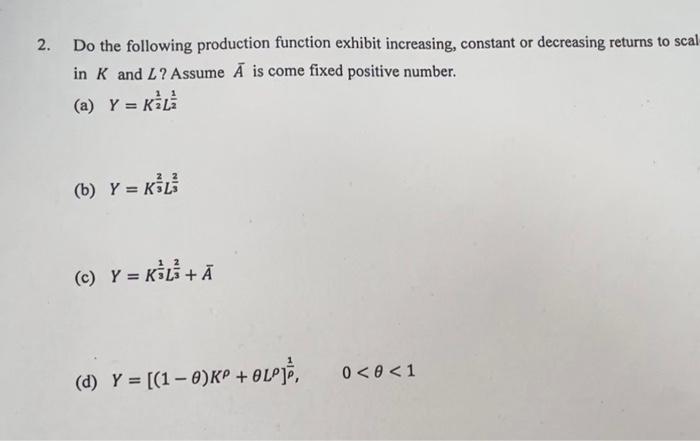 Solved 2. Do the following production function exhibit | Chegg.com