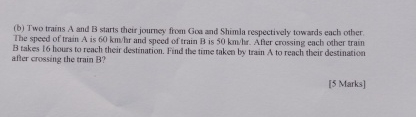 Solved (b) ﻿Two trains A and B starts their journey from Goa | Chegg.com
