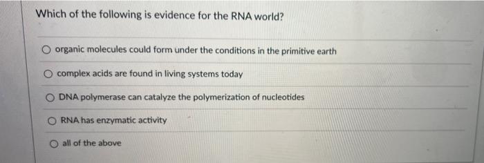 Solved Which of the following is evidence for the RNA world? | Chegg.com