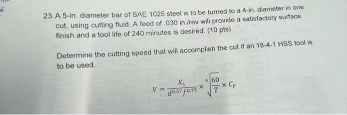 Solved 23. A 5-in. diameter bar of SAE 1025 steel is to be | Chegg.com