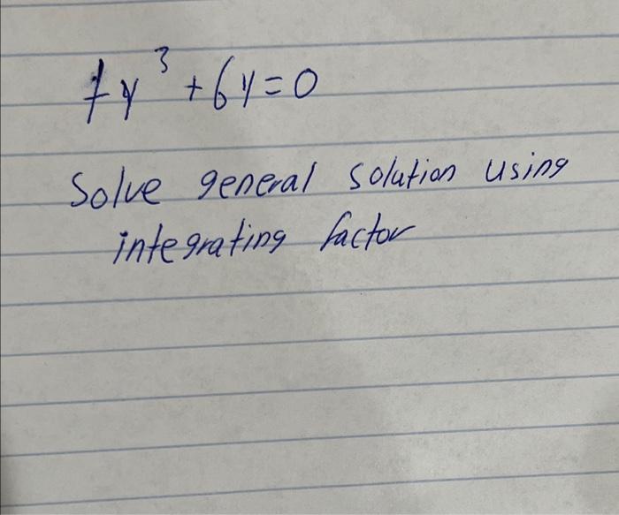 Solved 3 fy +6y=0 Solve general solution using integrating | Chegg.com