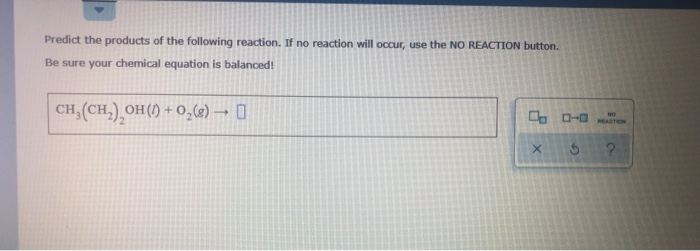 Solved Predict The Products Of The Following Reaction If No