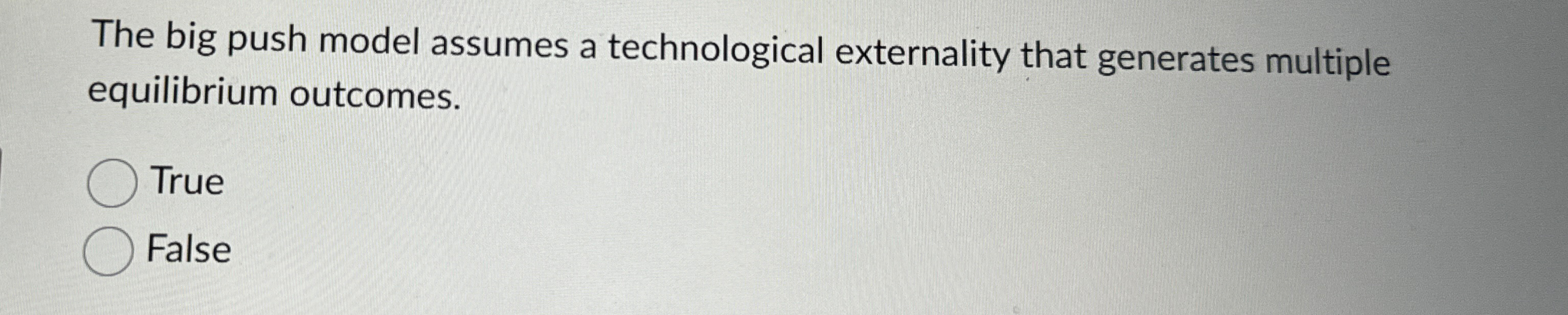 Solved The big push model assumes a technological | Chegg.com