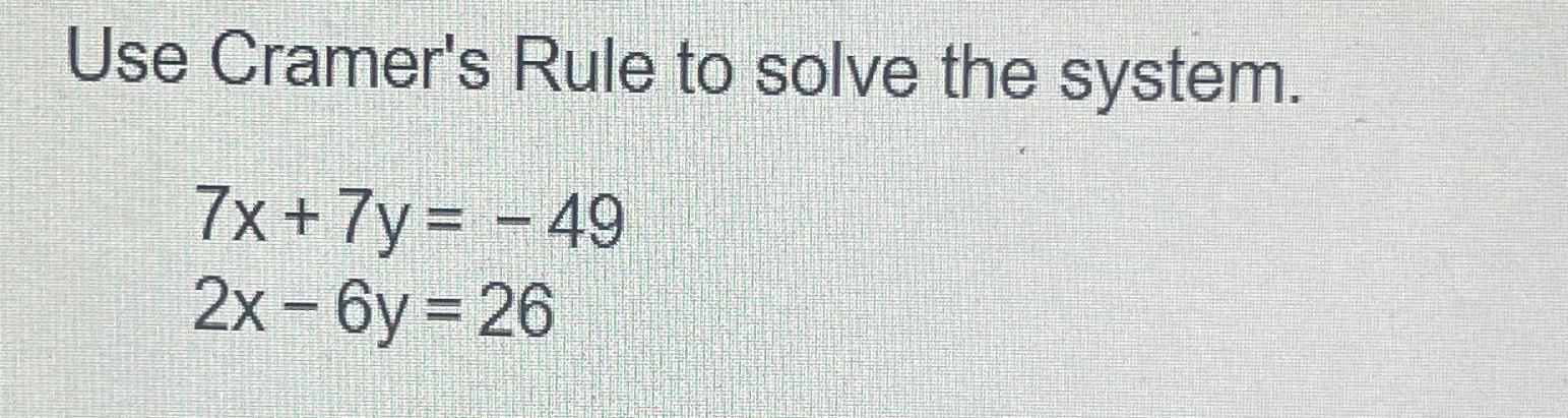 Solved Use Cramer's Rule to solve the | Chegg.com