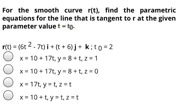 Solved For the smooth curve r(t), find the parametric | Chegg.com