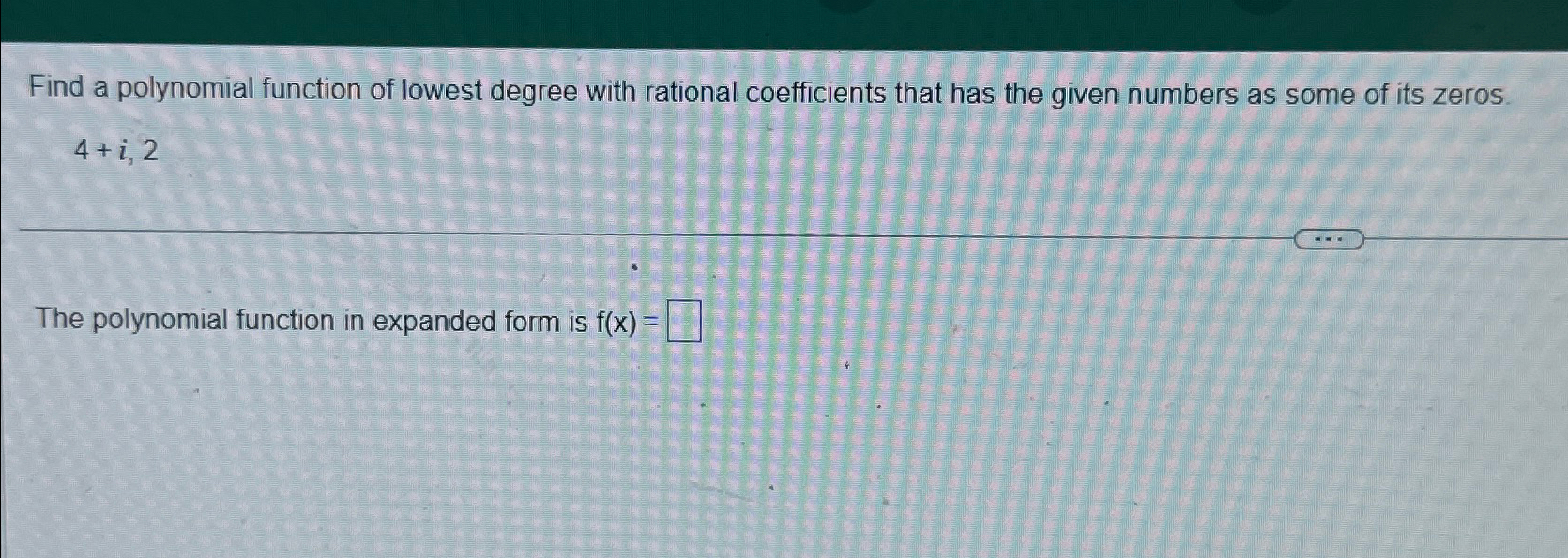 Solved Find a polynomial function of lowest degree with | Chegg.com