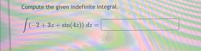 Compute the given indefinite integral. | Chegg.com