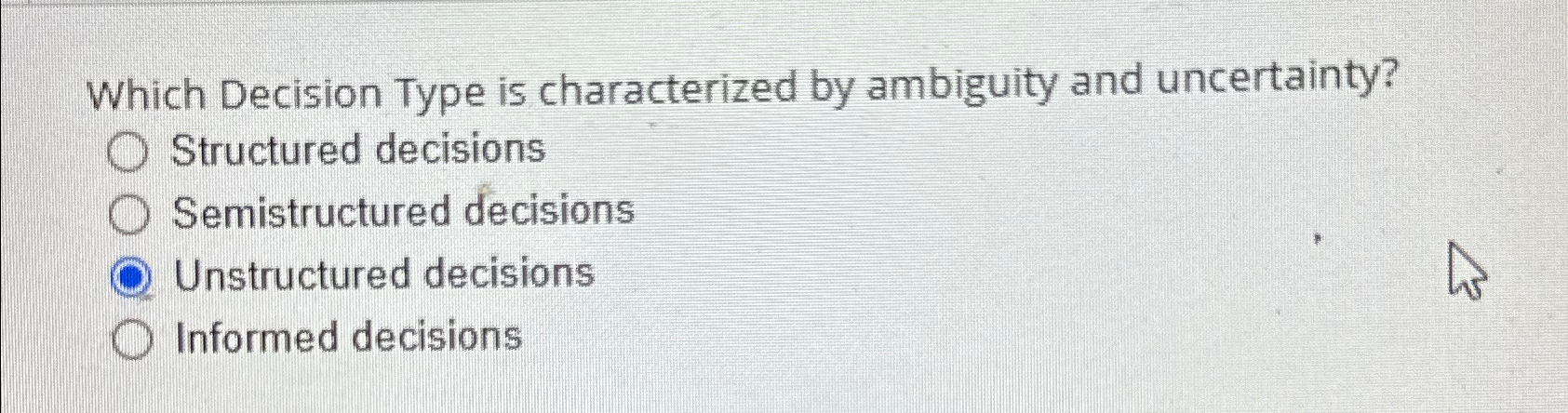 Solved Which Decision Type is characterized by ambiguity and | Chegg.com