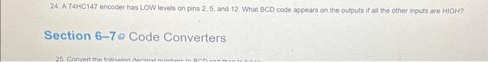 Solved 24. A 74HC147 encoder has LOW levels on pins 2,5, and | Chegg.com
