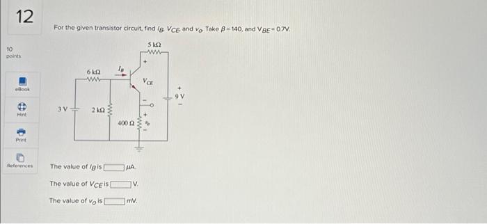 Solved For the given transistor circuit, find IB,VCE, and | Chegg.com
