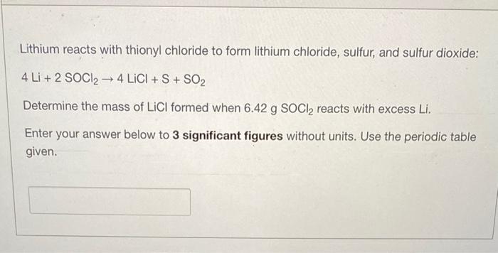 Solved Lithium reacts with thionyl chloride to form lithium | Chegg.com