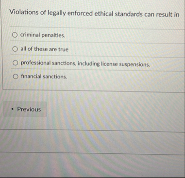 Solved Violations of legally enforced ethical standards can | Chegg.com