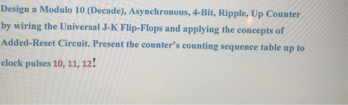 Solved Design a Modulo 10 (Decade), Asynchronous, 4-Bit, | Chegg.com