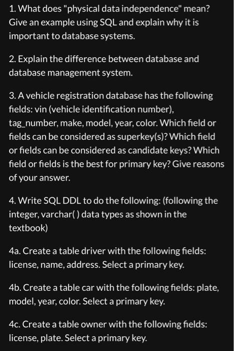 Solved 1. What does "physical data independence" mean? Give | Chegg.com