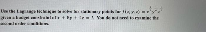 Solved Use the Lagrange technique to solve for stationary | Chegg.com