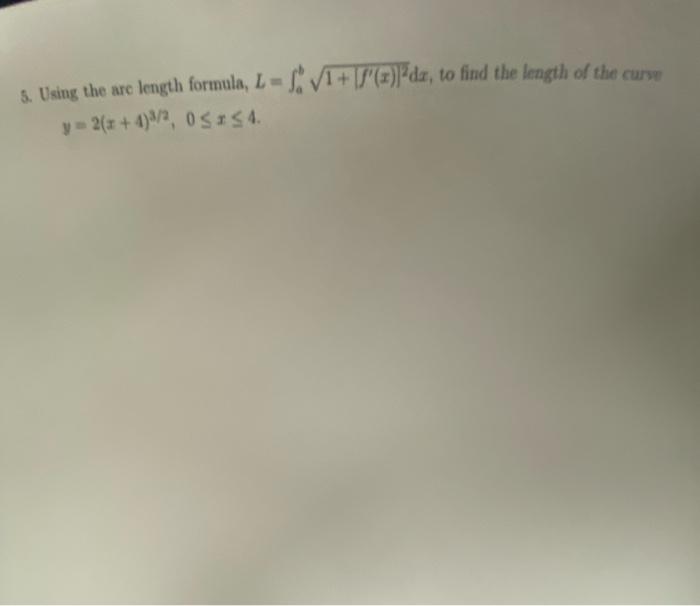 Solved 5. Using the are length formula, L=∫ab1+[f′(x)∣2dx, | Chegg.com