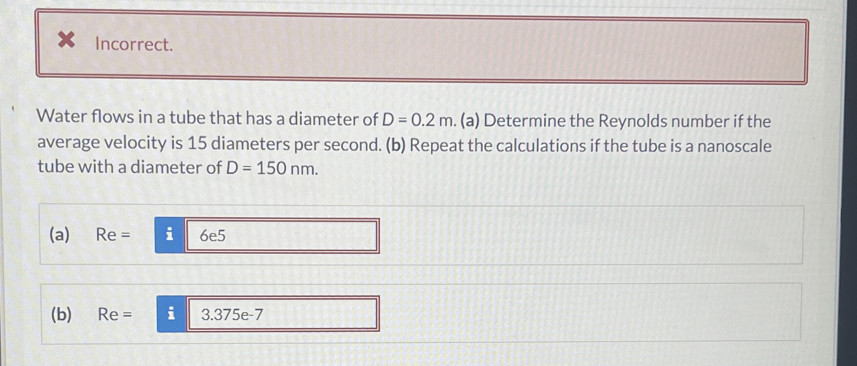 Solved Incorrect.Water flows in a tube that has a diameter | Chegg.com