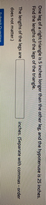 Solved One Leg Of A Right Triangle Is 5 Inches Longer Than Chegg