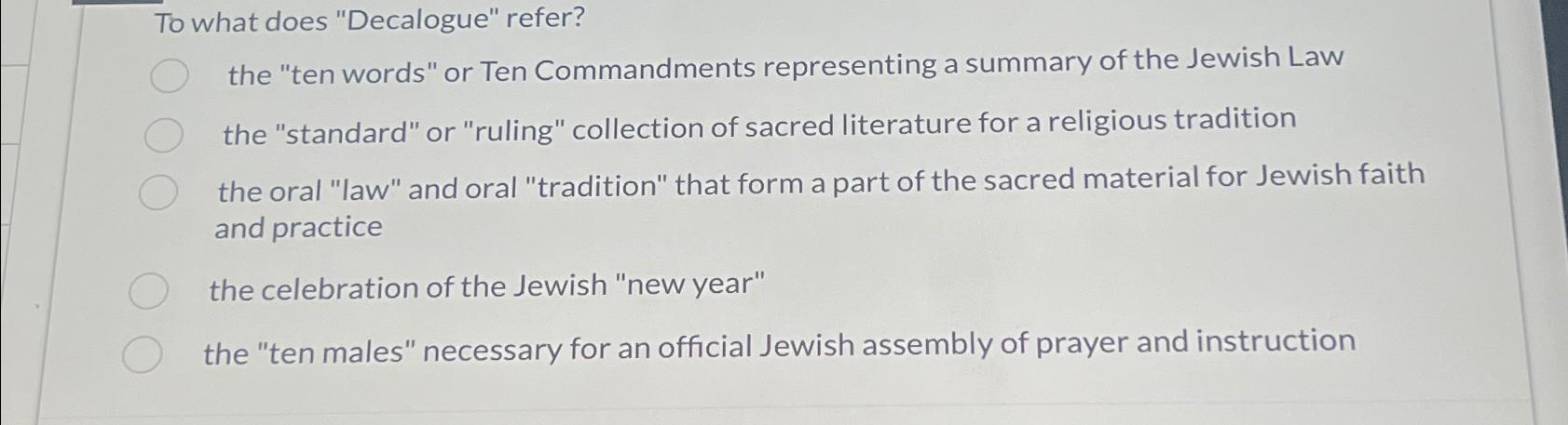 Solved To what does "Decalogue" refer?the "ten words" or Ten | Chegg.com