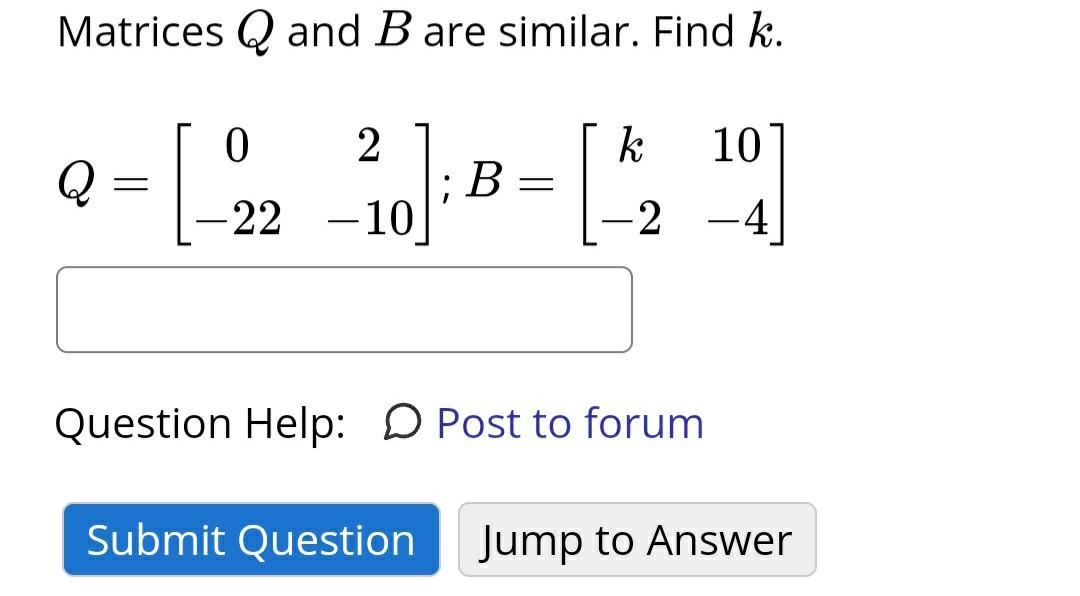 Solved Matrices Q and B are similar. Find k. | Chegg.com