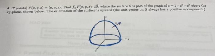 Solved 4 (7 points) F(x,y,z)= y,x,z . Find ∫SF(x,y,z)⋅dS, | Chegg.com
