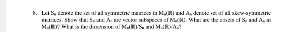 Solved Let Sn denote the set of all symmetric matrices in | Chegg.com