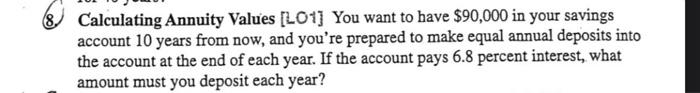 Solved Calculating Annuity Values [LO1] You want to have | Chegg.com