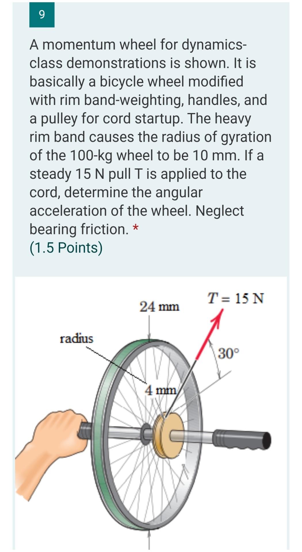 Solved 9 A momentum wheel for dynamics- class demonstrations | Chegg.com