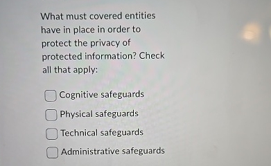 Solved What must covered entities have in place in order to | Chegg.com