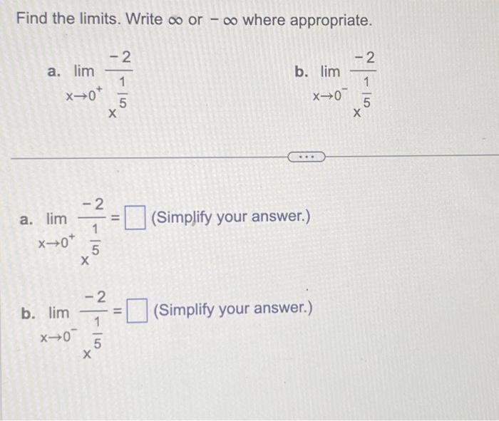 Solved Find the limits. Write ∞ or −∞ where appropriate. a. | Chegg.com