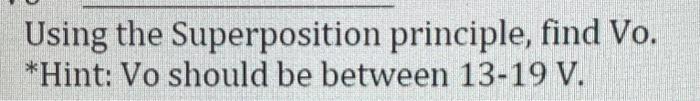Solved Using the Superposition principle, find Vo. *Hint: Vo | Chegg.com