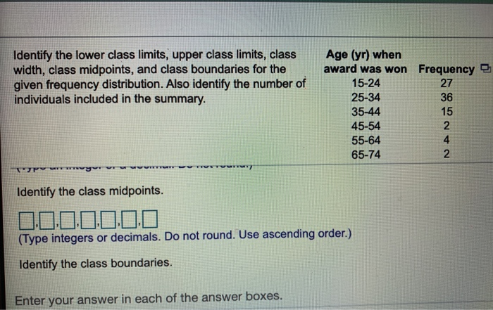 Solved Identify the lower class limits, upper class limits, | Chegg.com