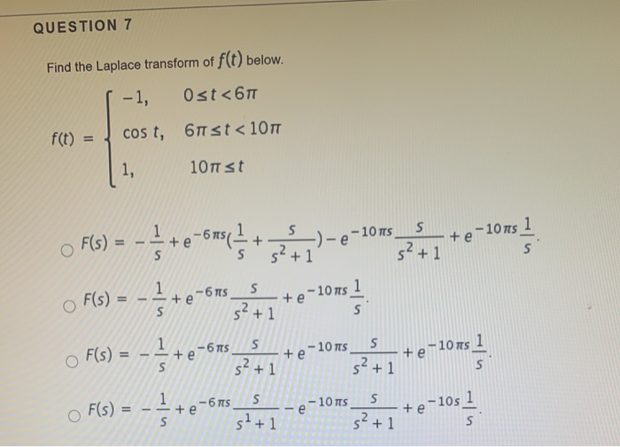Solved QUESTION 7 Find the Laplace transform of f(t) below. | Chegg.com
