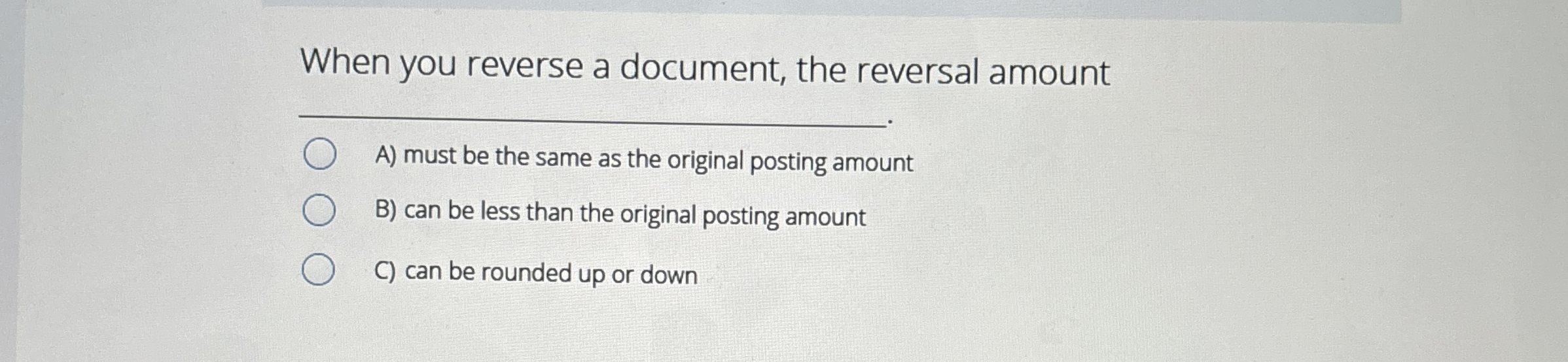 Solved When you reverse a document, the reversal amount.A) | Chegg.com