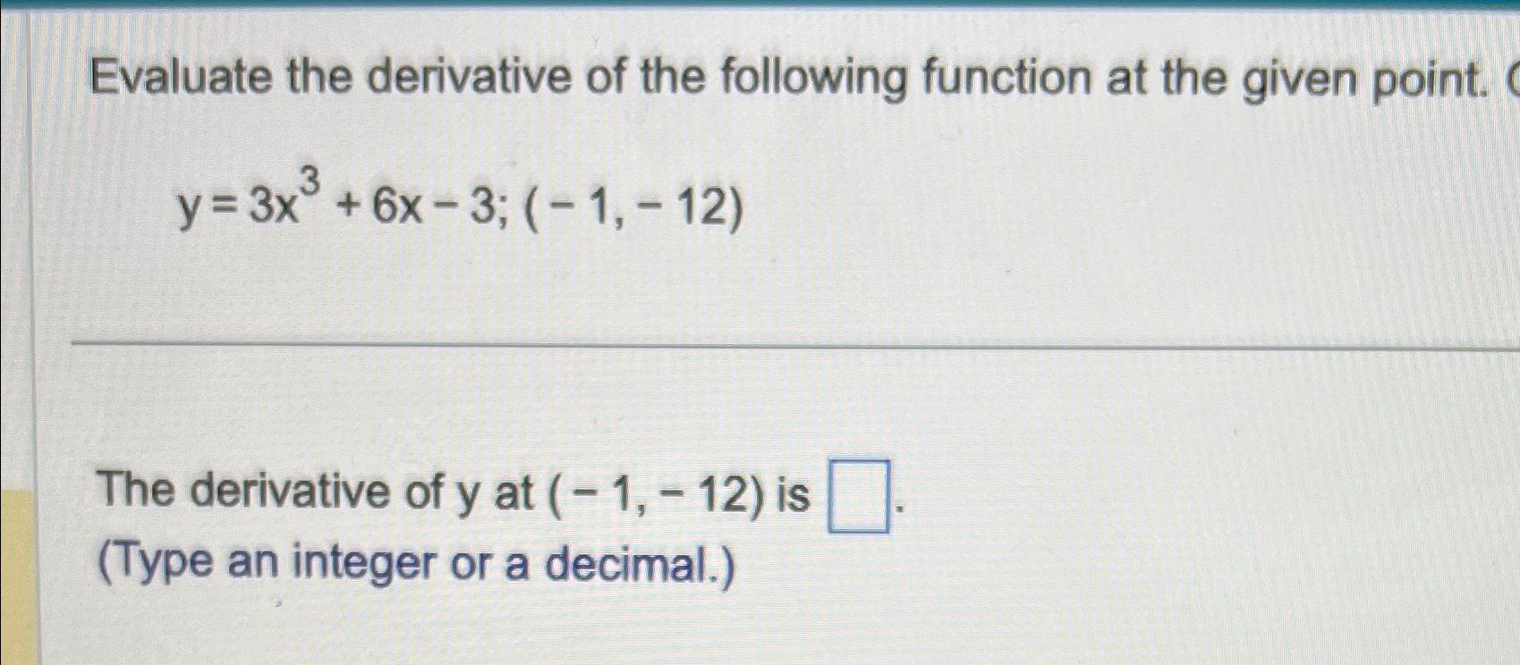Solved Evaluate the derivative of the following function at | Chegg.com