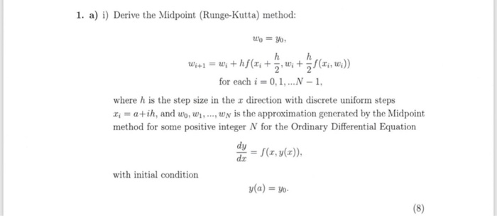 Solved 1. a) i) Derive the Midpoint (Runge-Kutta) method: W | Chegg.com