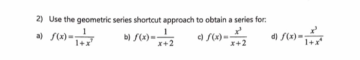 Solved 2) Use the geometric series shortcut approach to | Chegg.com
