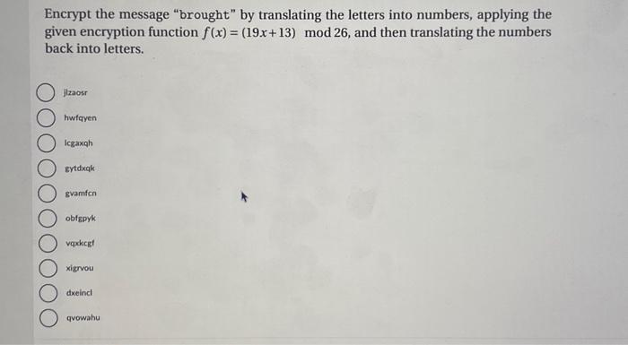 Solved Encrypt the message "brought" by translating the | Chegg.com