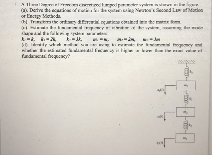 Solved 1. A Three Degree of Freedom discretized lumped | Chegg.com