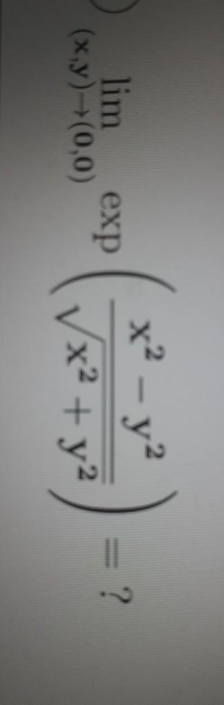 Solved lim exp (x,y)+(0,0) x2 - y2 √x² + y² = ? | Chegg.com